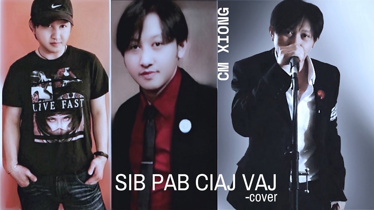 Sib Pab Ciaj Vaj (old classic song)-CM Xiong (cv) - YouTube