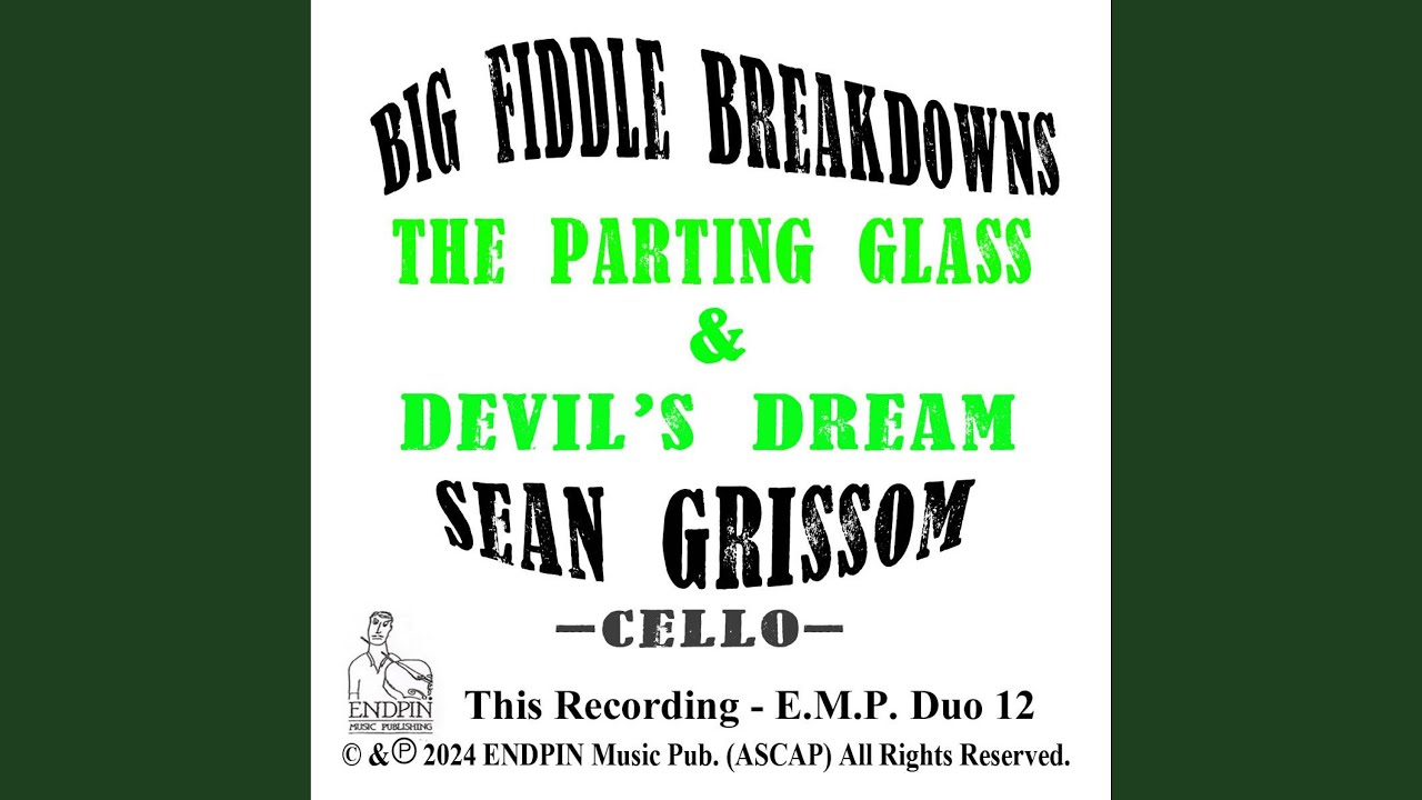 The Parting Glass (Big Fiddle Breakdown) - YouTube