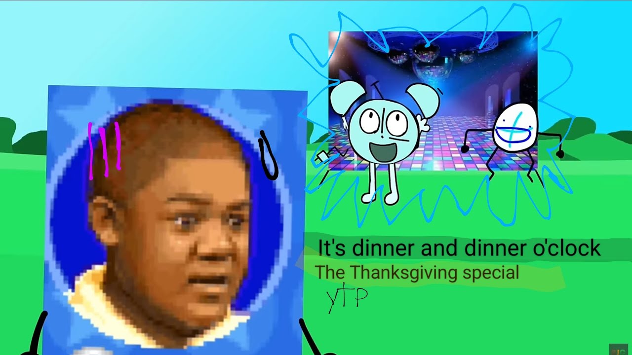 [YTP] it's dinner and dinner o'clock (The Thanksgiving special) (13 ...
