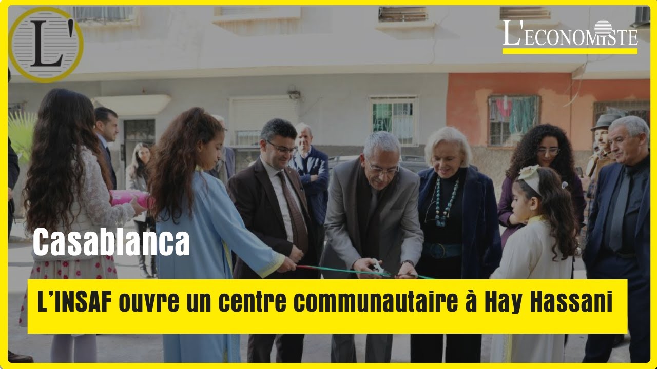 Casablanca : L'INSAF ouvre un centre communautaire à Hay Hassani - YouTube
