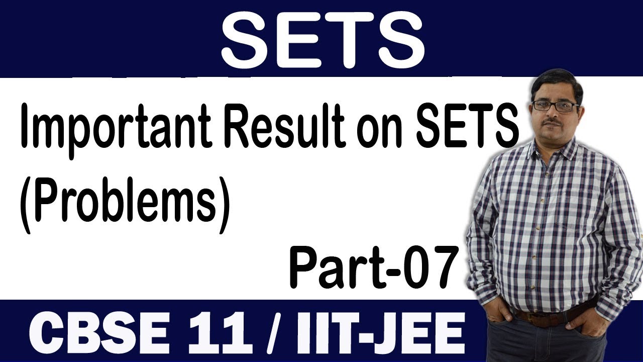 Problems on SETS | Part-7 | SETS Class-11 CBSE/JEE Maths - YouTube