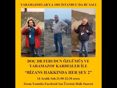 BİZANS HAKKINDA HER ŞEY 2 - BİNBİRDİREK HİPODROM YARAMAZOF KARDEŞLER VE DOÇ DR FERUDUN ÖZGÜMÜŞ