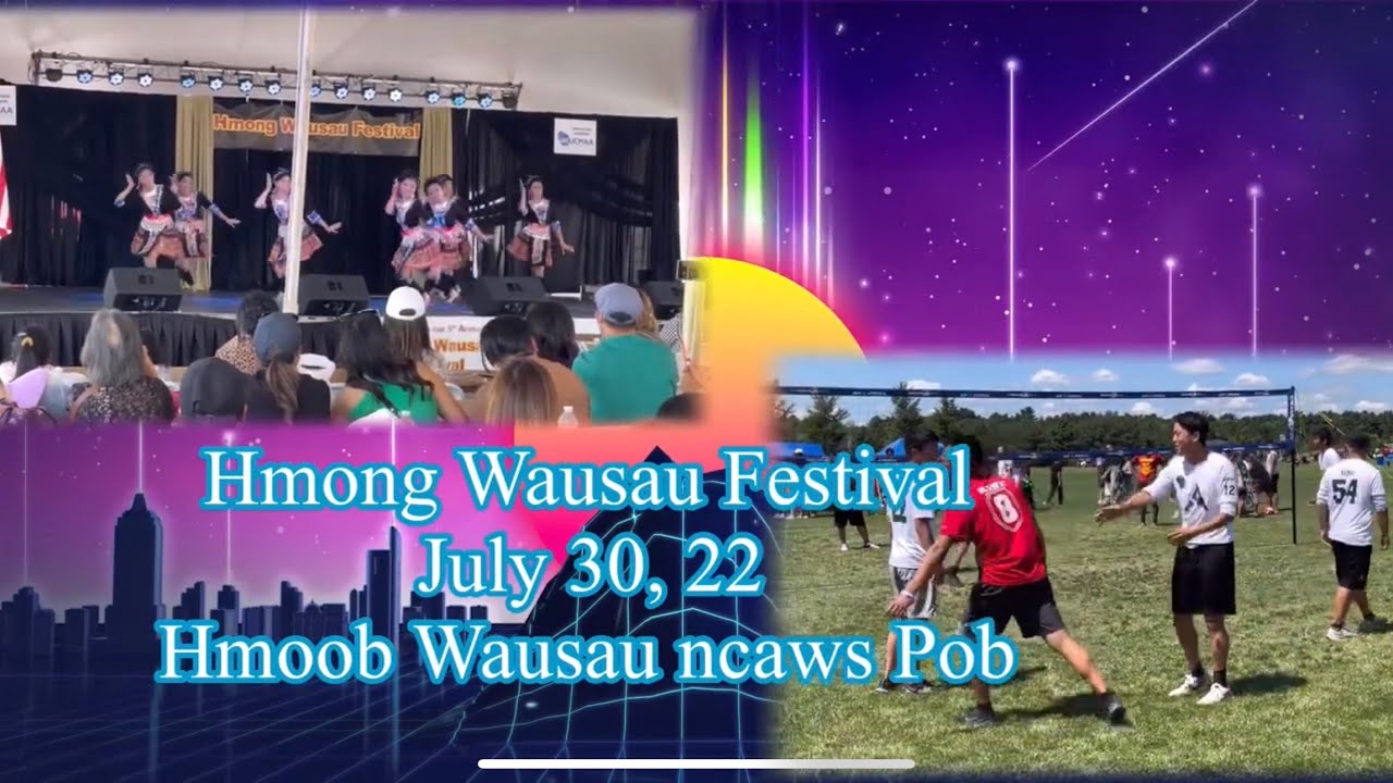 Hmong Wausau festival. Hmoob ncaws Pob nyob Wausau. 7-30-22 - YouTube