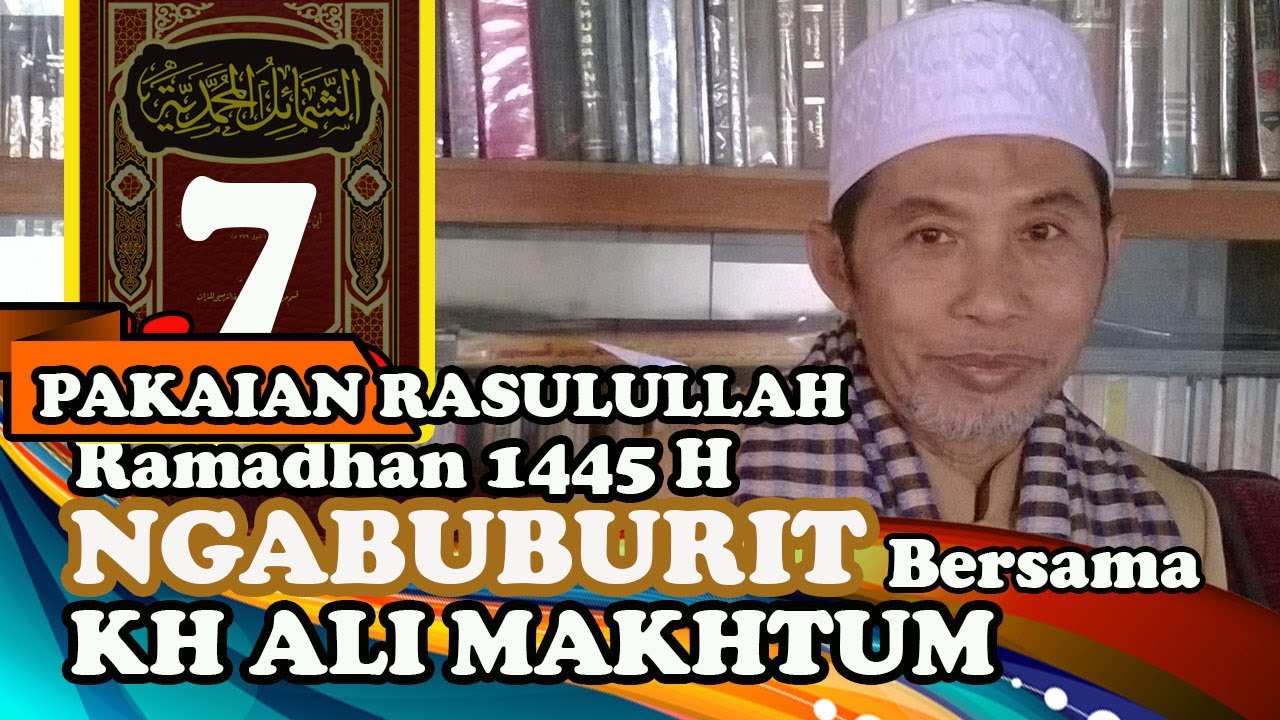 "PAKAIAN RASULULLAH SAW" PENGAJIAN RAMADHAN OLEH KH ALI MAKHTUM ...