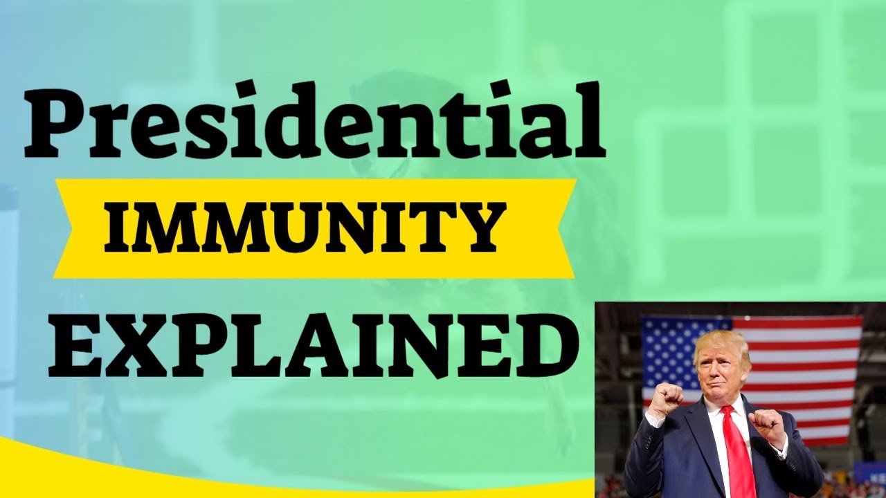 Presidential Immunity Explained - YouTube
