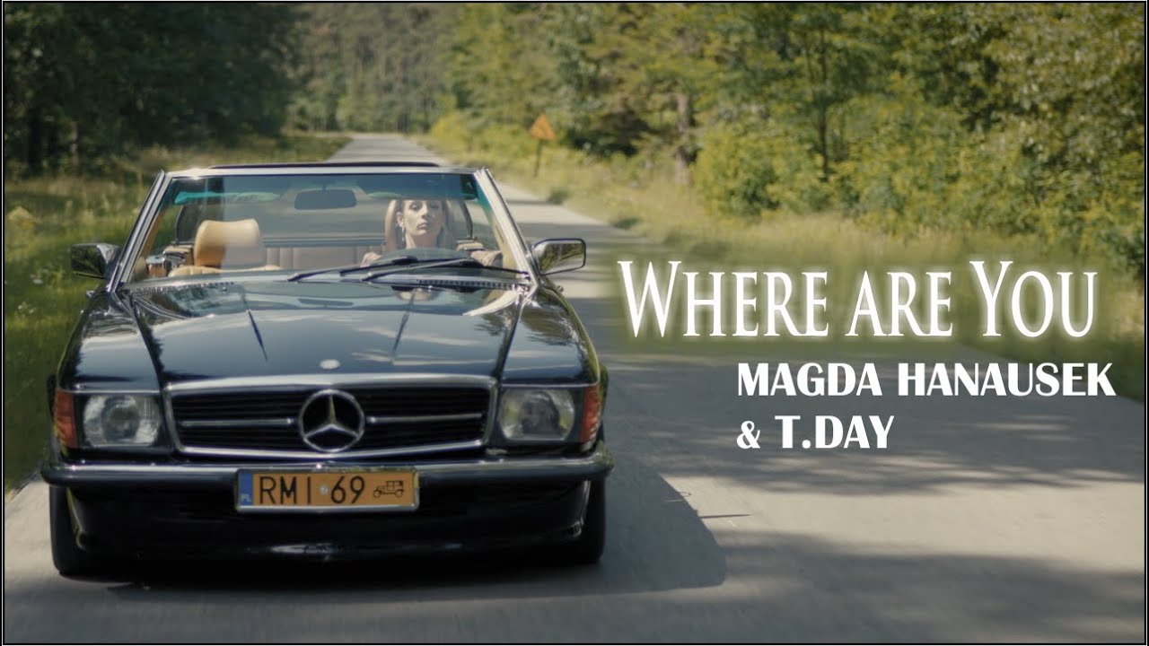 Magda Hanausek & T.Day - Where Are You - YouTube