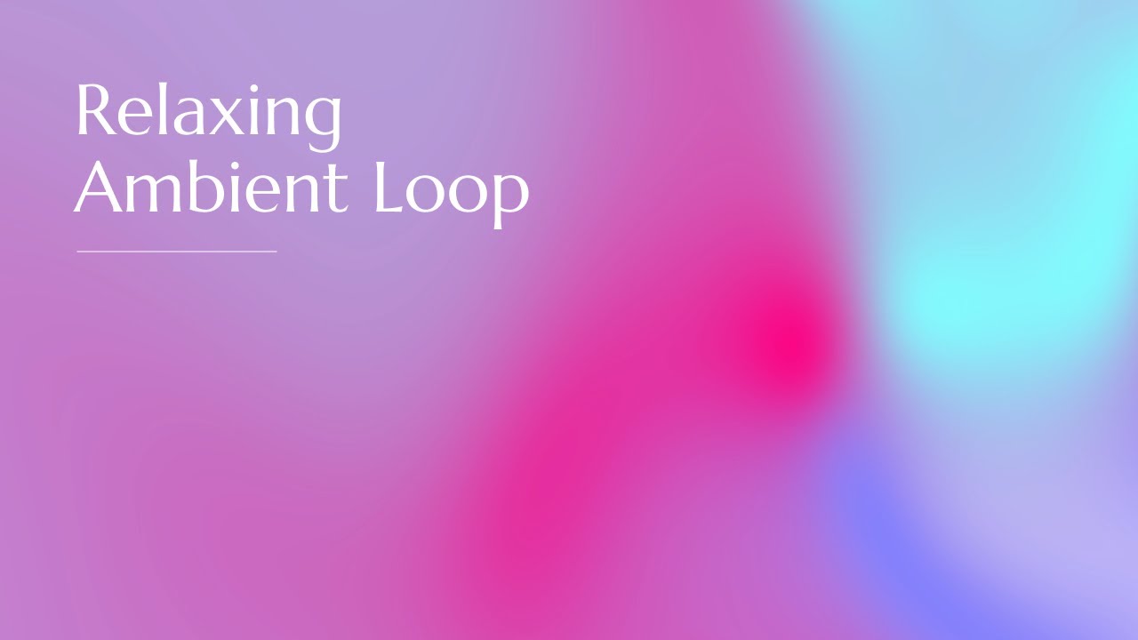 Relaxing Ambient Loop – Abstract Art for Background - YouTube