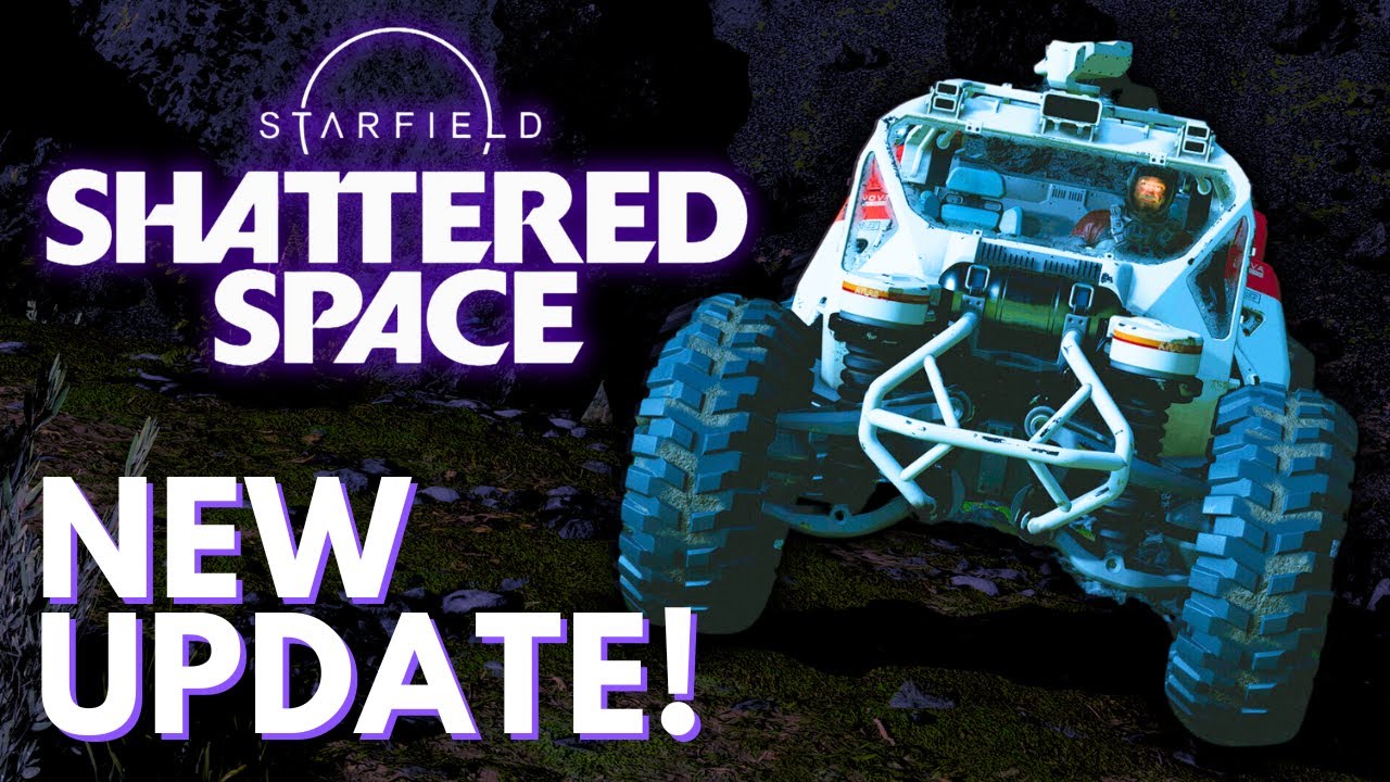 Starfield's New Vehicle & Shattered Space Update! - YouTube