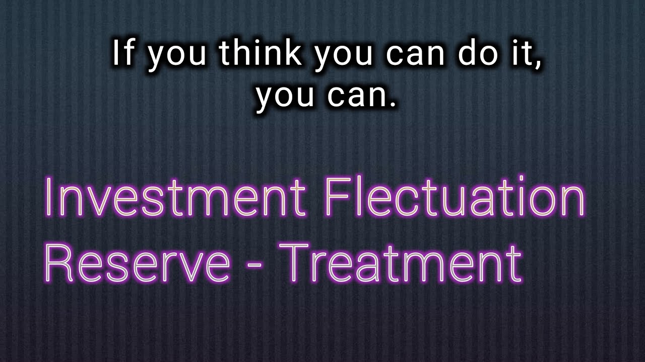 Class XII Accountancy - Investment Fluctuation Reserve - Treatment ...