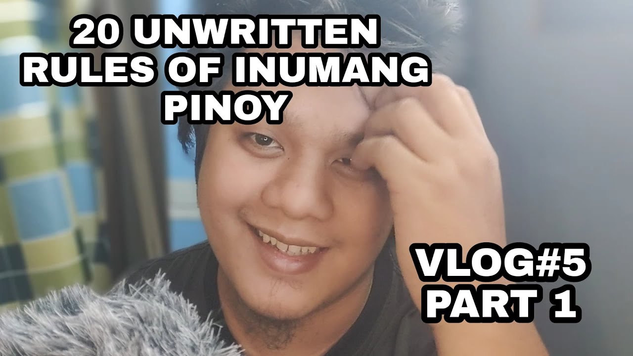 20 UNWRITTEN RULES OF INUMANG PINOY | VLOG#5 PART 1 - YouTube