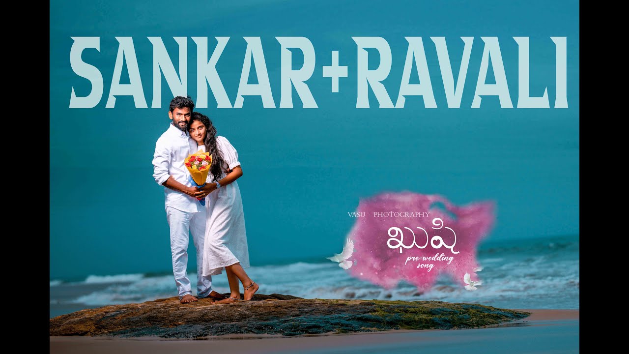 KUSHI pre wedding song 4k Sankar & Ravali {Love Story} - YouTube