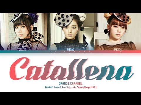 Orange Caramel – Catallena (까탈레나) (Color Coded Lyrics)