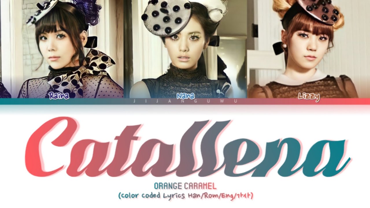 Orange Caramel – Catallena (까탈레나) (Color Coded Lyrics) - YouTube
