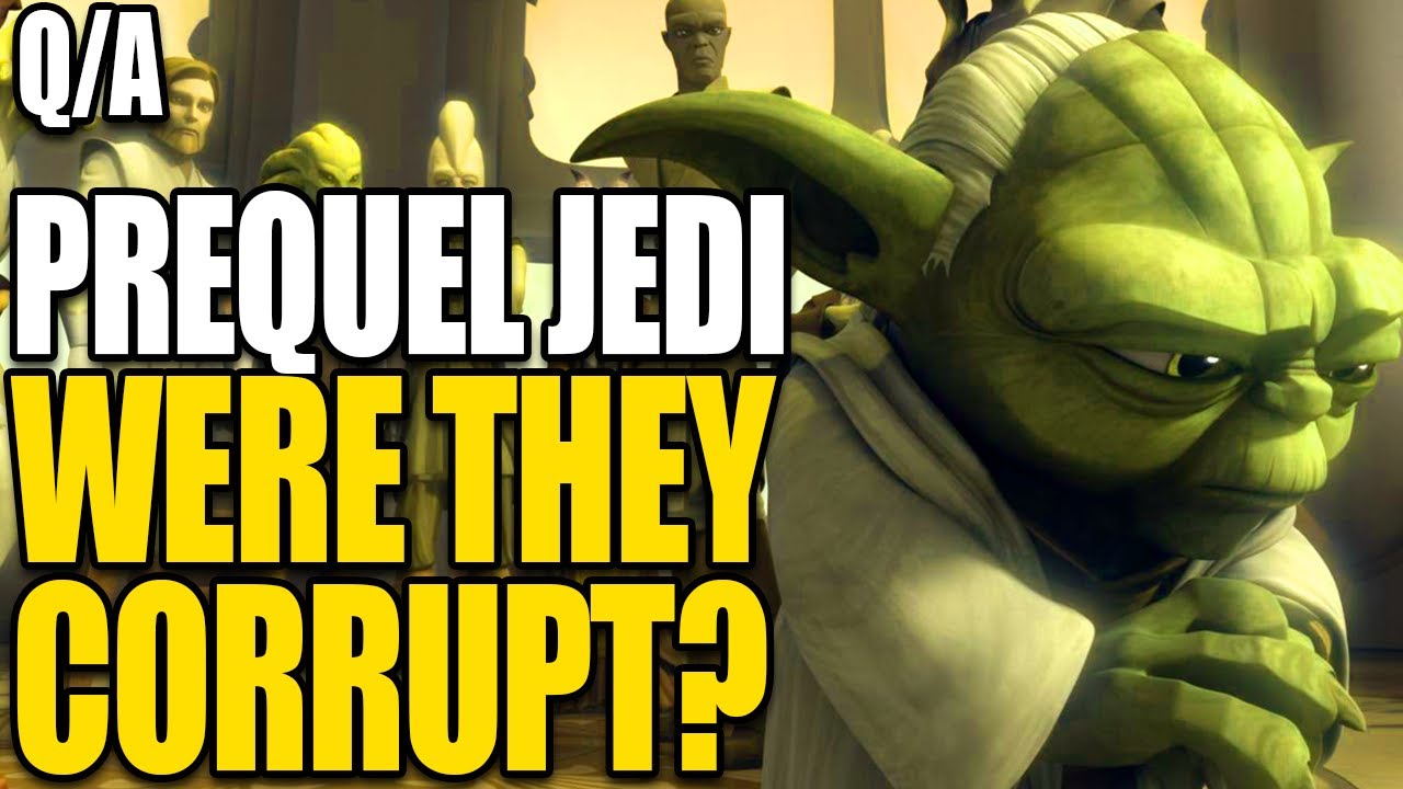 Are the PREQUEL JEDI Corrupt? Star Wars Q&A - YouTube