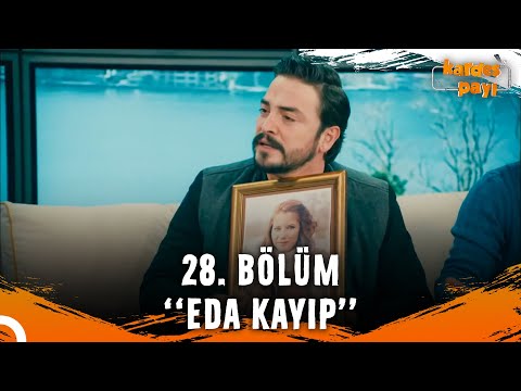 Kardeş Payı 28. Bölüm | Özet