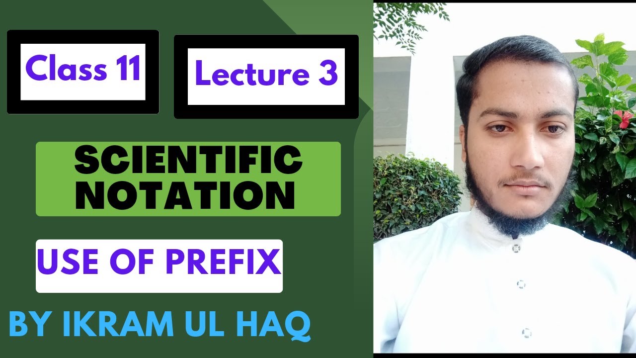 What is Scientific Notation and Explain the Use of Prefixes | Class 11 Lecture 3 by Ikram Ul Haq ...