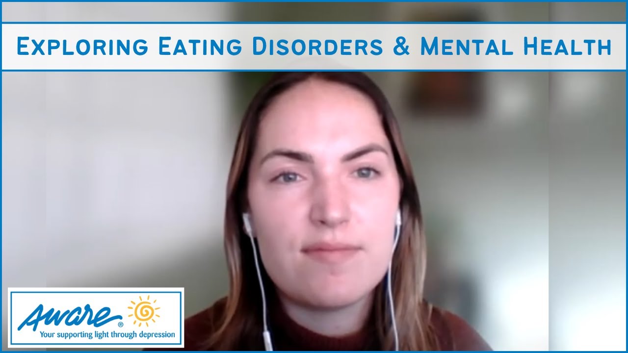 Exploring Eating Disorders & Mental Health | Aware Webinar - YouTube