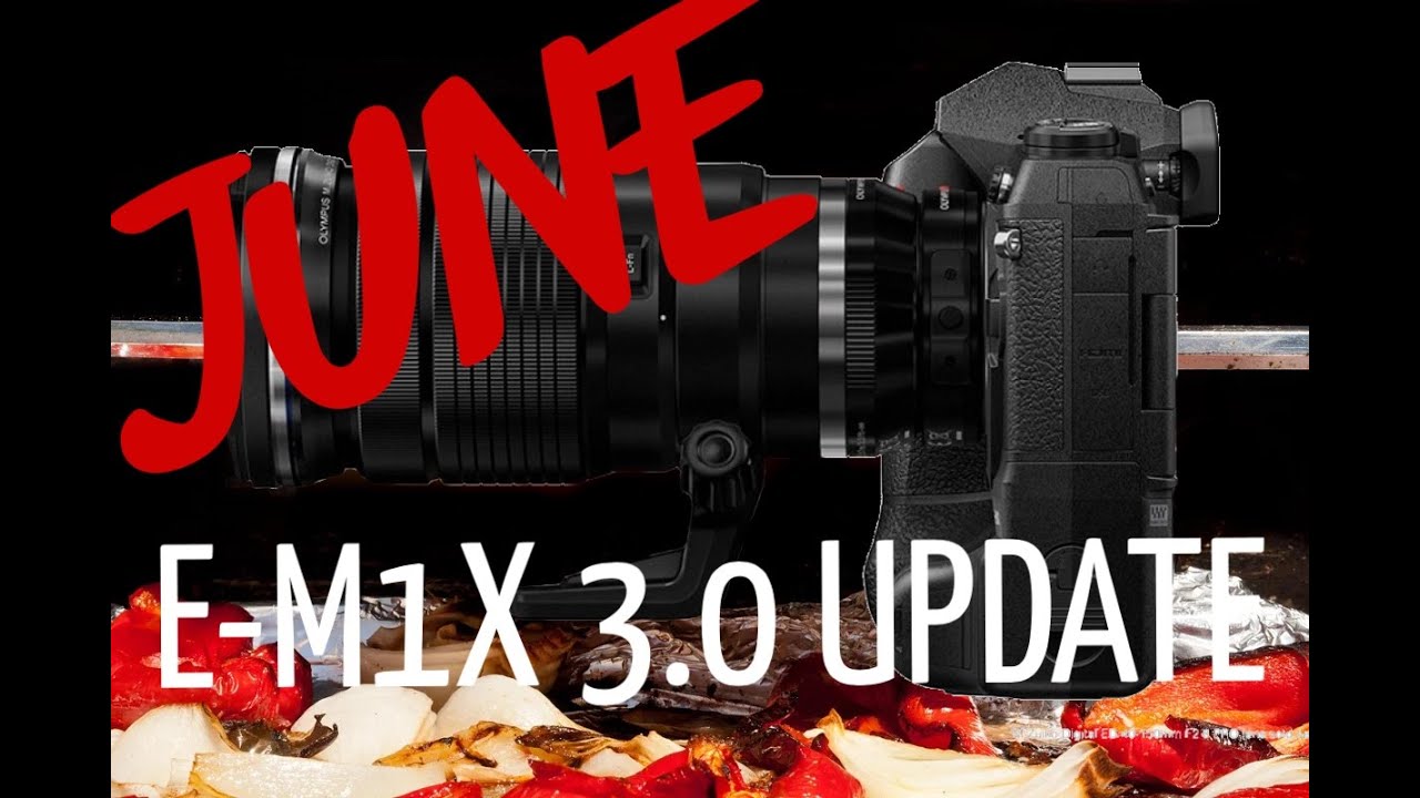 Leaked Olympus OM-D E-M1X 3.0 Firmware Update Arriving in June! - YouTube