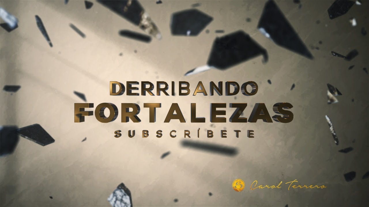 DERRIBANDO FORTALEZAS - CAROL TERRERO - YouTube