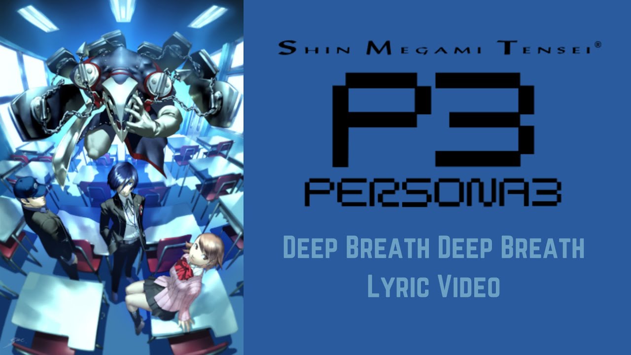 Persona 3 OST - Deep Breath Deep Breath (With Lyrics) - YouTube
