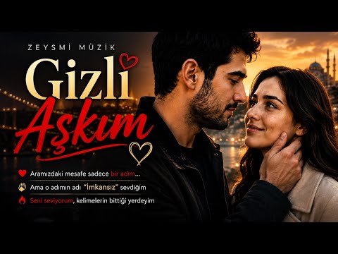 Gizli Aşkım | İmkânsız Sevdiğim | Zeysmi Müzik