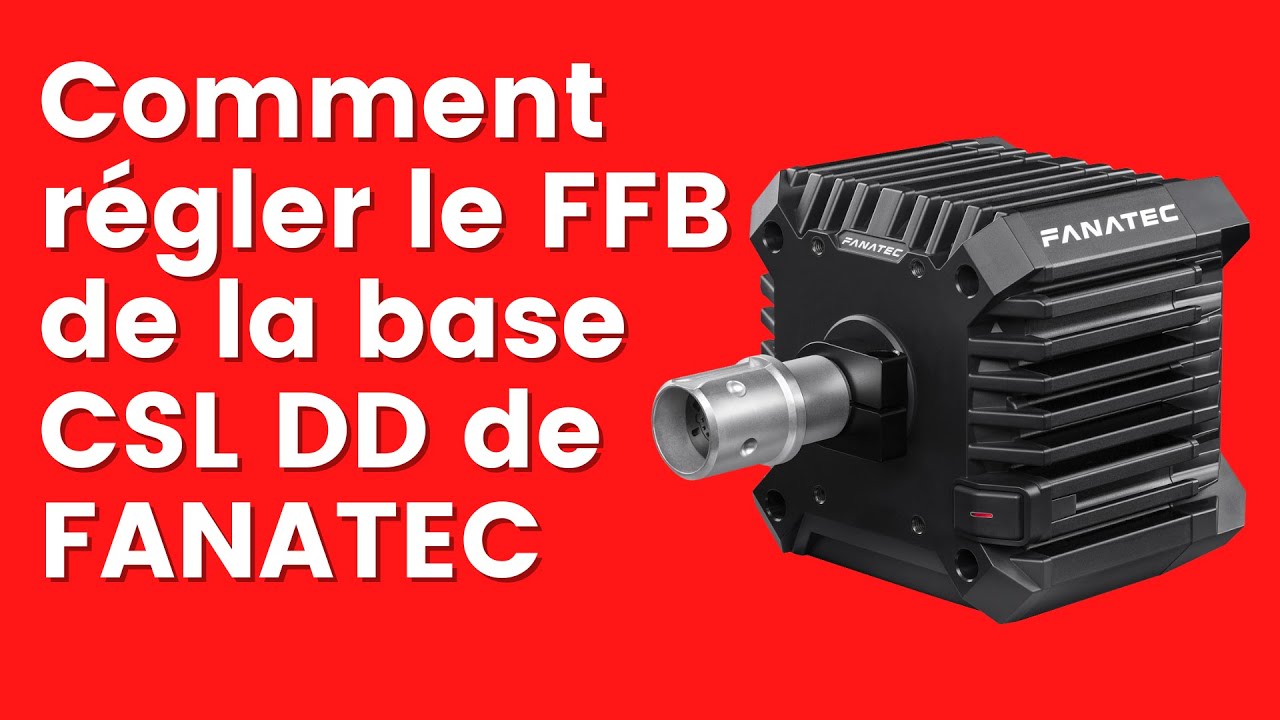 Comment régler le FFB de la base CSL DD de Fanatec - YouTube