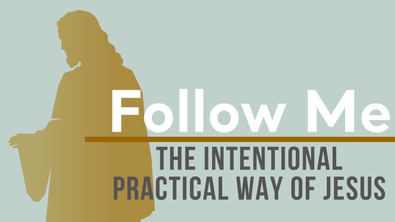 The Intentional Practical Way of Jesus - 08/11/24's Worship Service ...