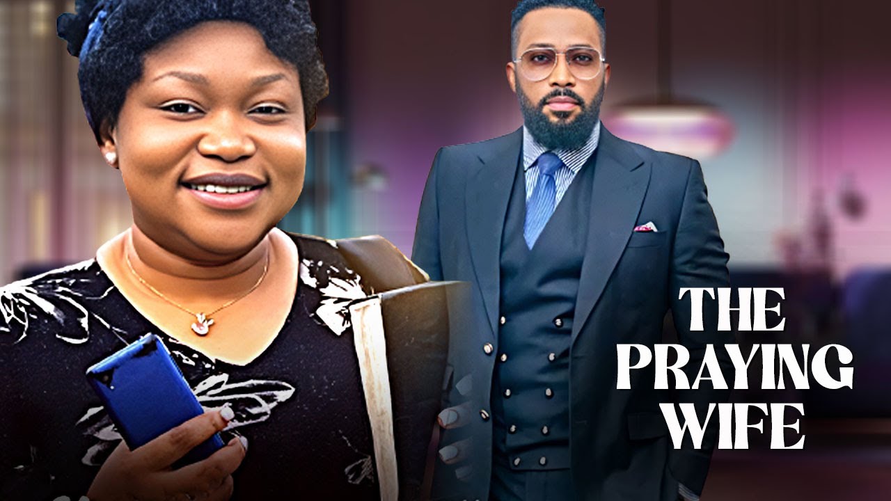 THE PRAYING WIFE - RUTH KADIRI / FREDRICK LEONARD / - 2025 NOLLYWOOD ...