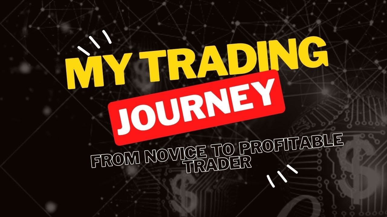 My Trading Journey || From Novice To Profitable Trader - YouTube