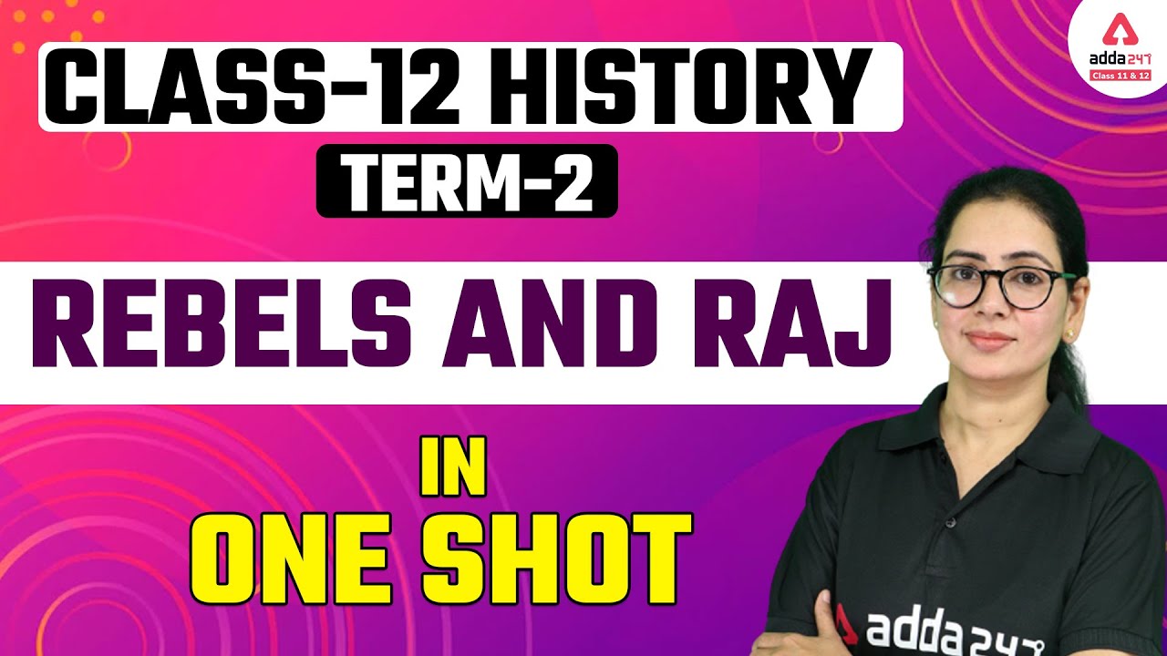 Rebels and the Raj Class 12 One Shot | Term 2 Exam | Class 12 History ...