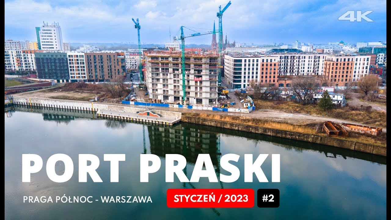 PORT PRASKI zabudowa STYCZEŃ 2023 | Warszawa - Aktualny stan prac - YouTube