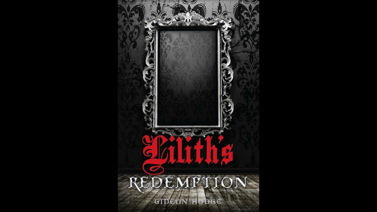 Lilith's Redemption - YouTube