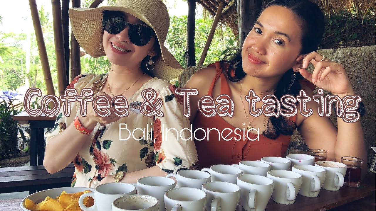 Our Coffee & Tea Tasting at Bali, Indonesia - YouTube