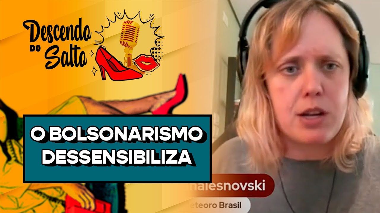 ANA LESNOVSKI: O BOLSONARISMO NORMALIZA os CRIMES e as INSANIDADES ...