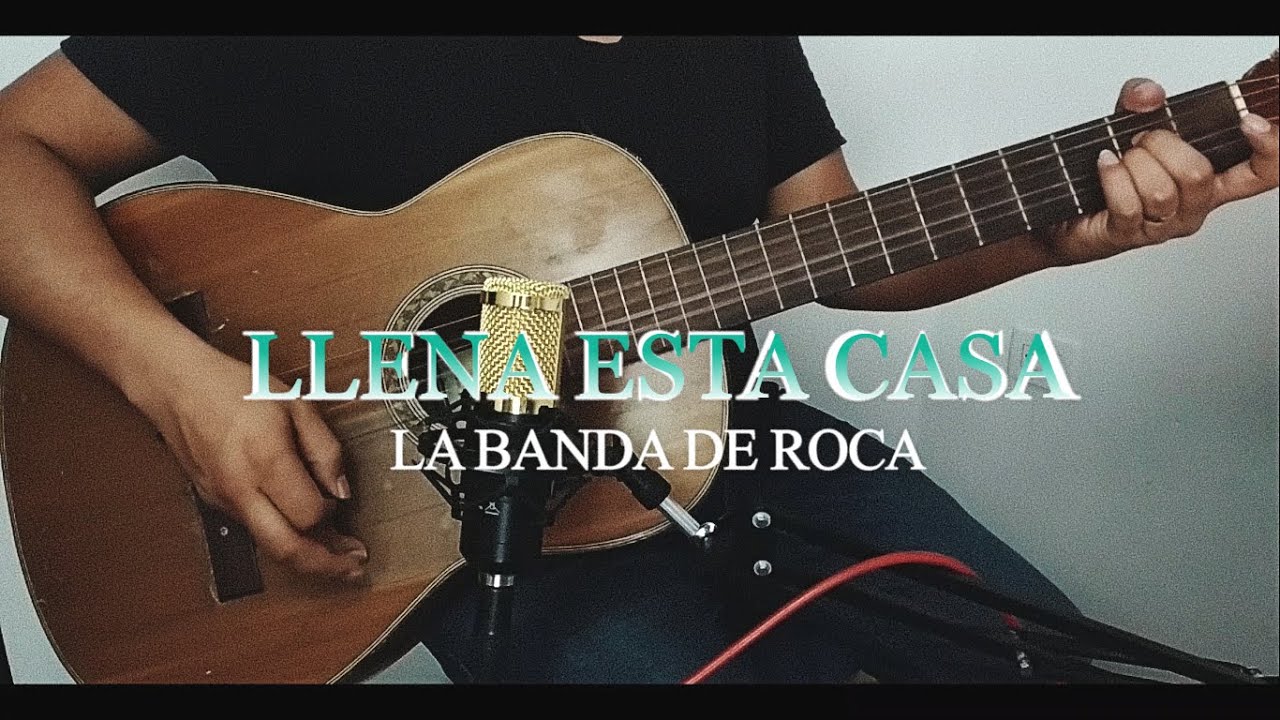 Llena esta casa - La Banda de Roca (Cover) - YouTube
