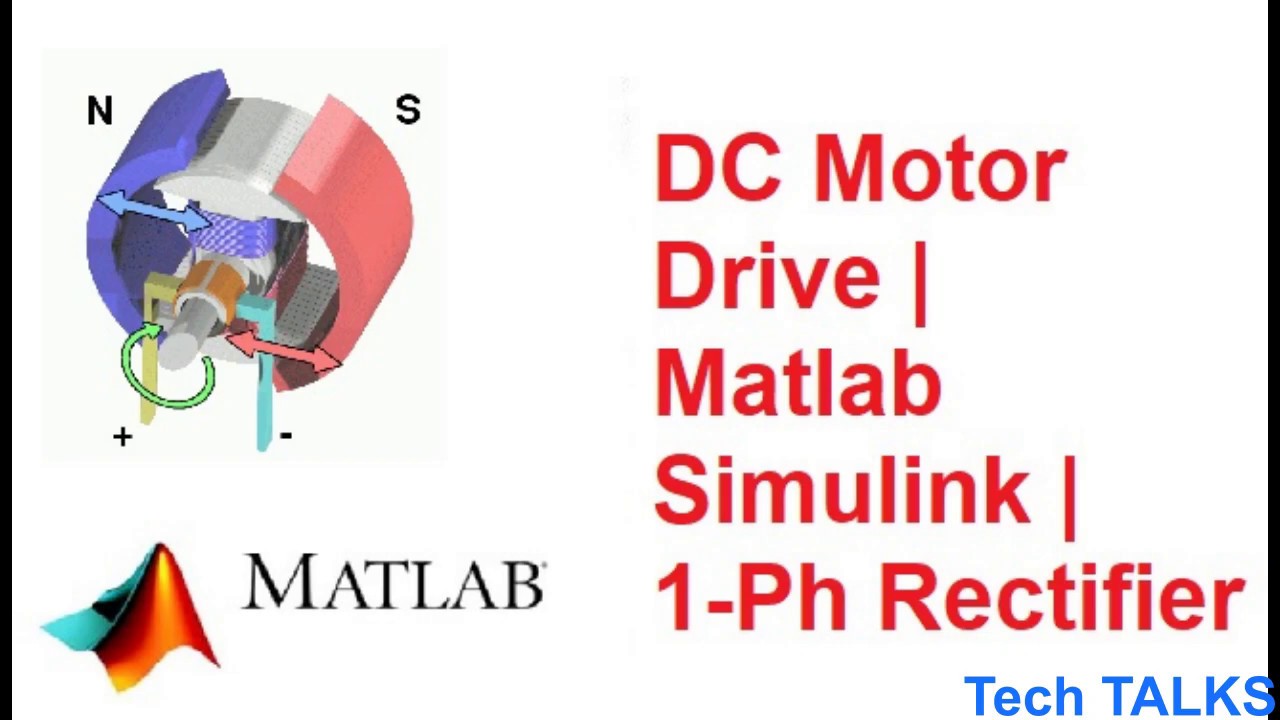 DC Motor Drive | Matlab Simulink | Single Phase Rectifier |Tech TALKS ...