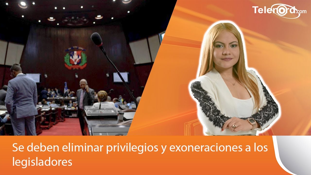 Se deben eliminar privilegios y exoneraciones a los legisladores - YouTube
