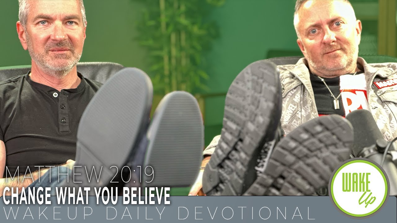 WakeUp Daily Devotional Change What You Believe Matthew 20 19 YouTube wakeup-daily-devotional-change-what-you-believe-matthew-20-19-youtube