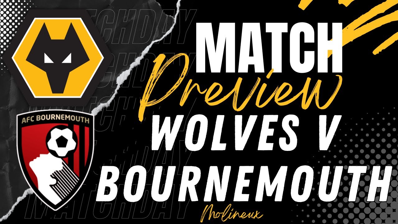 Match Predictions: Wolves v Bournemouth Showdown PREVIEW - YouTube