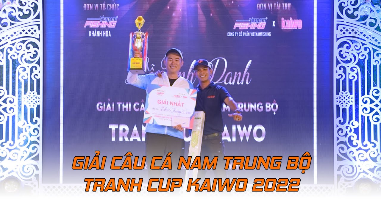 GIẢI THI CÂU CÁ NAM TRUNG BỘ TRANH CUP KAIWO 2022 | VIETNAM FISHING TV ...