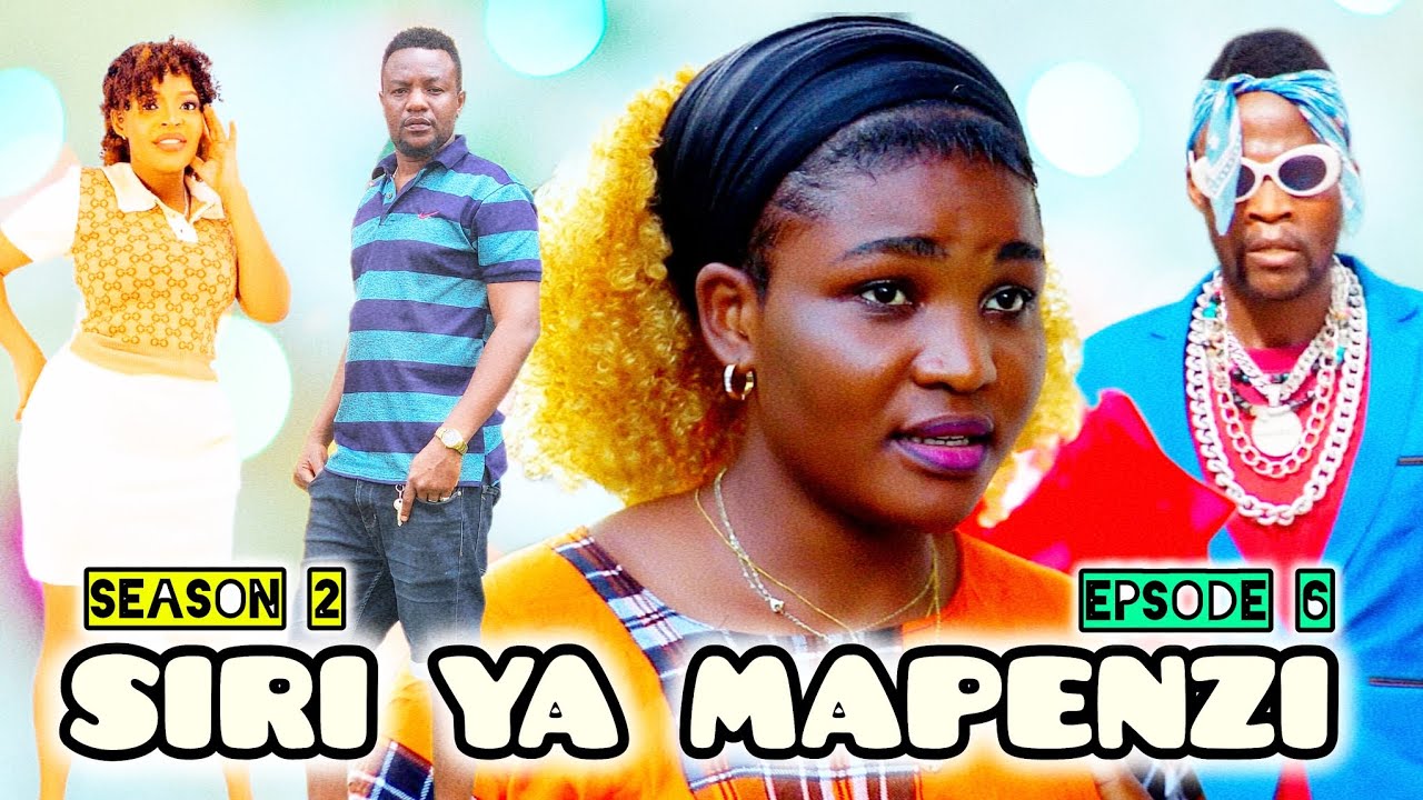 SIRI YA MAPENZI FULL EPSODE [6] LOVE STORY ️ ️ ️ - YouTube