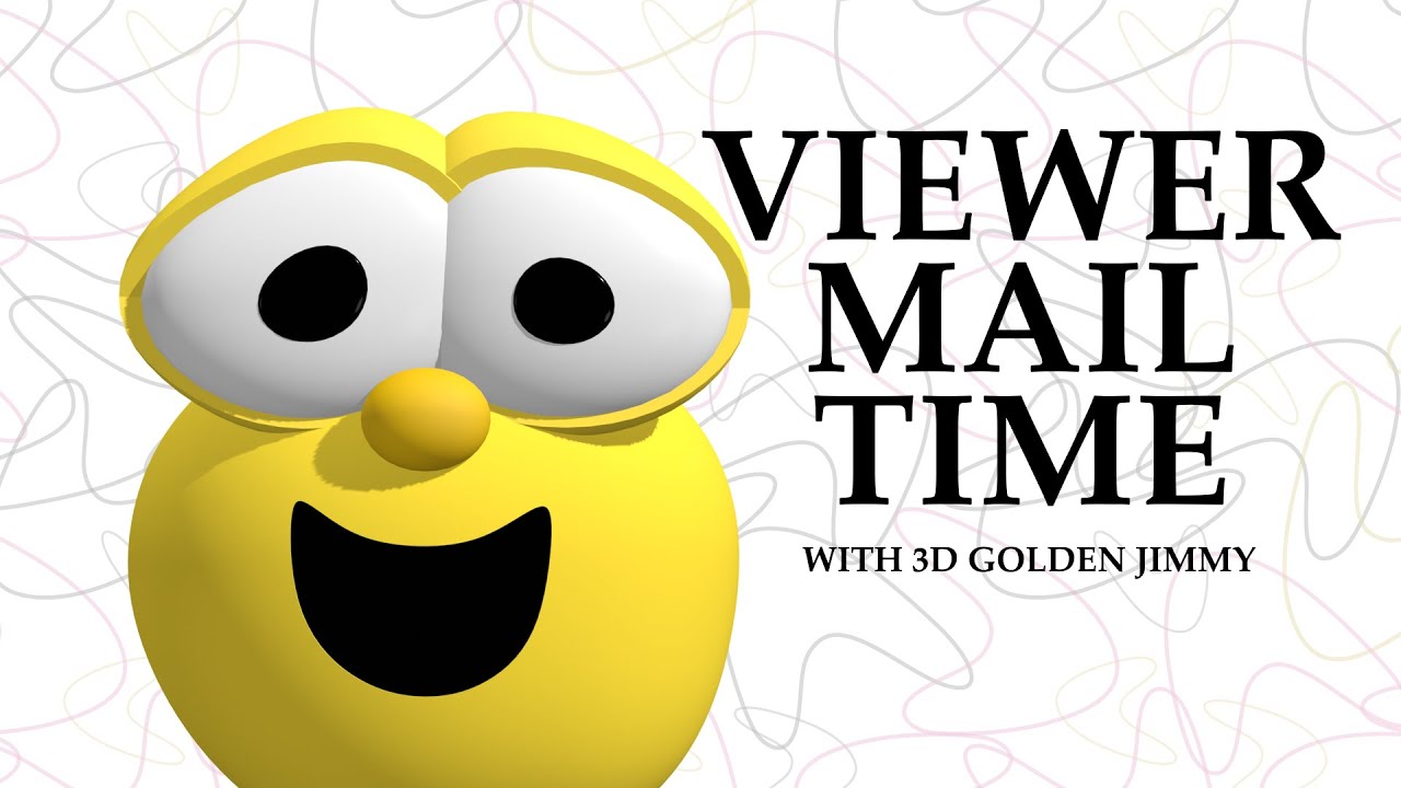 Viewer Mail Time with 3D Golden Jimmy - YouTube