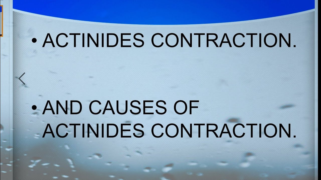 11#The F-BLOCK ELEMENTS | ACTINIDES | CONTRACTION OF ACTINIDES | CAUSES ...
