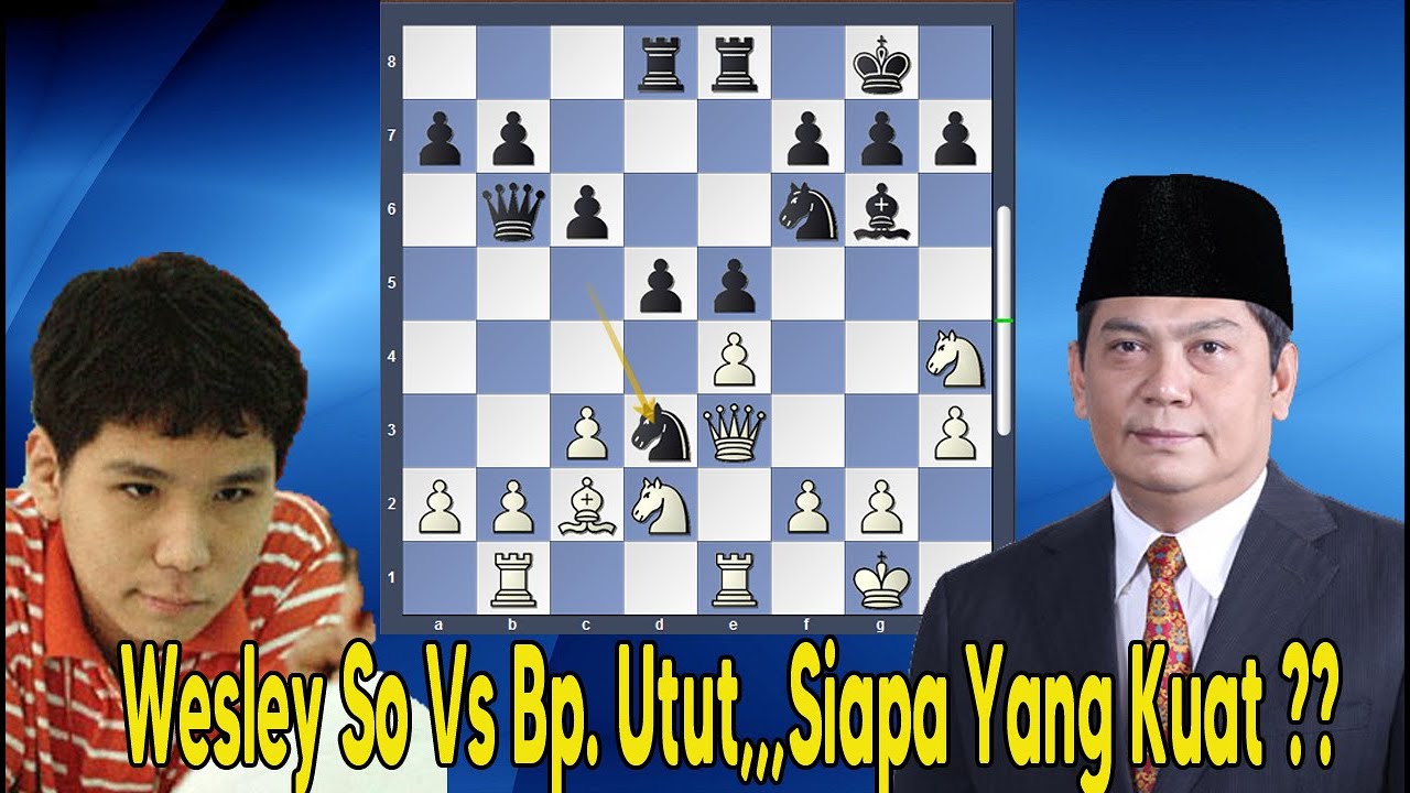 Wesley So Vs Utut Adianto : Adu Kuat Petak Pusat !!! - YouTube