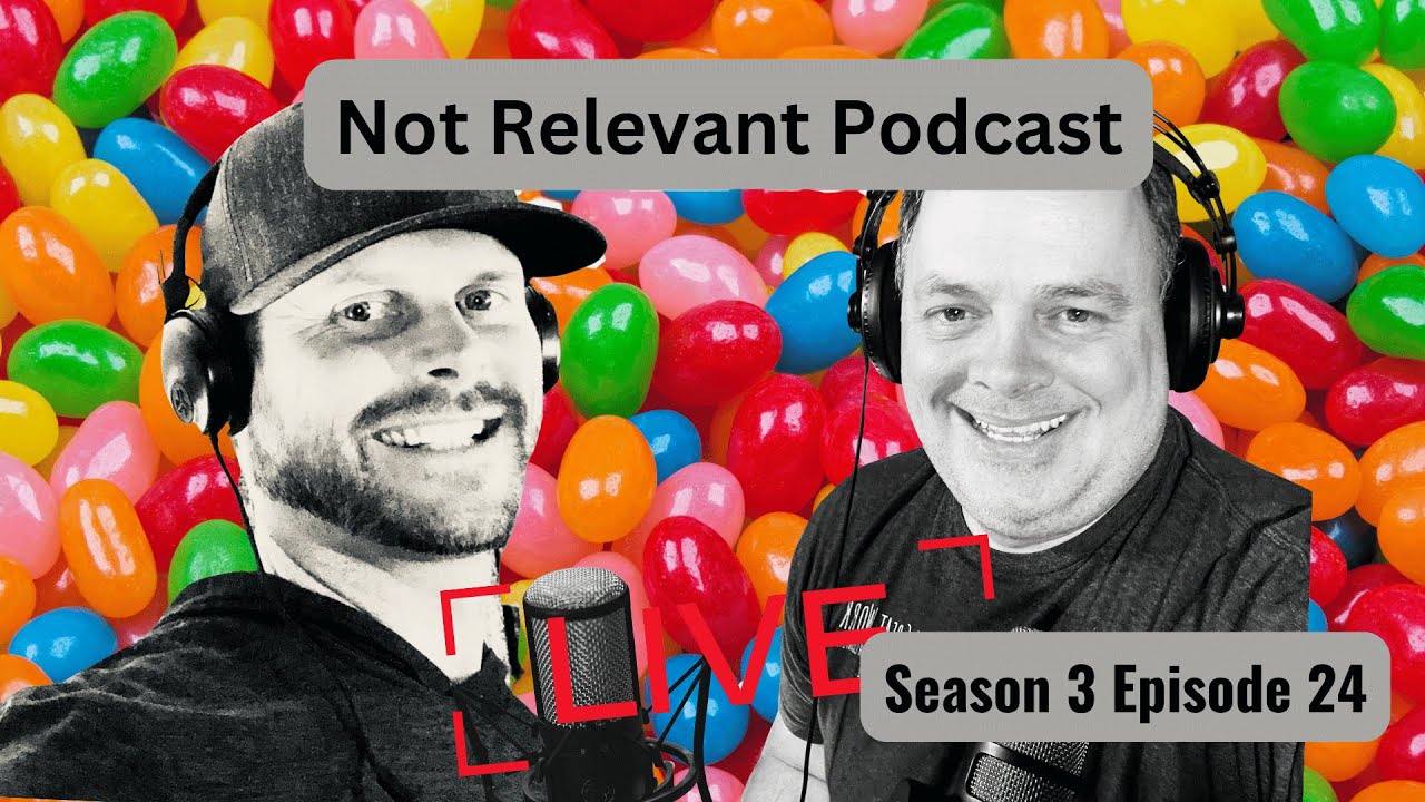 Not Relevant Podcast - Season 3 Episode 24 - YouTube