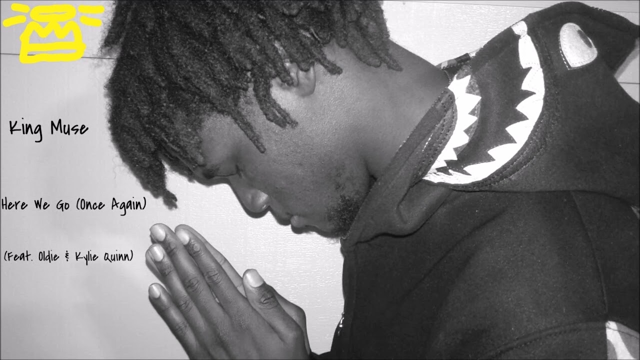 King Muse - Here We Go Once Again (Feat. Oldie & Kylie Quinn) (Official ...