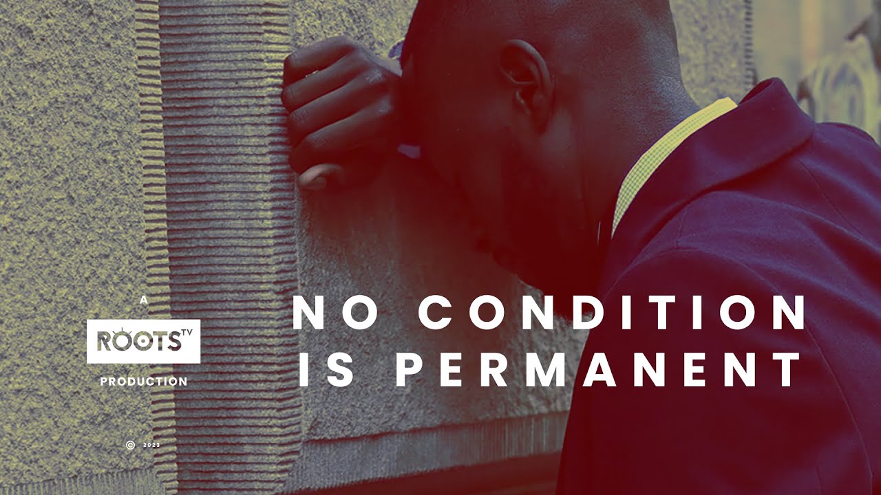 NO CONDITION IS PERMANENT - YouTube