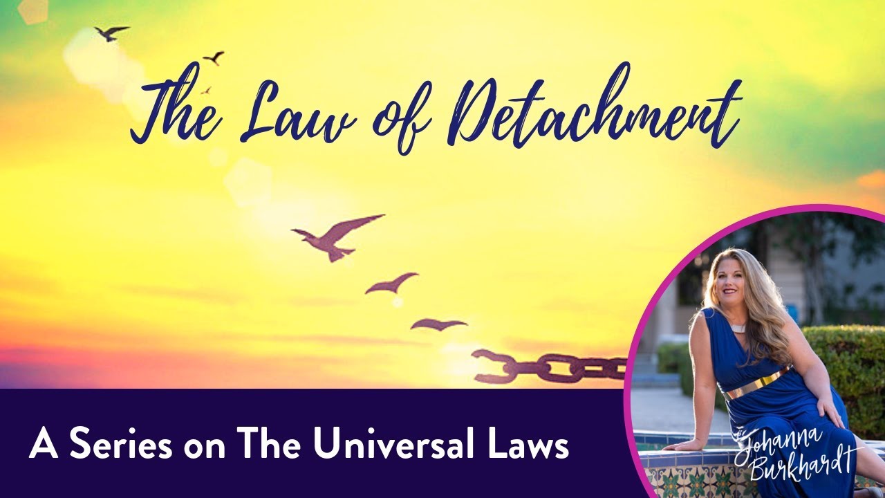 The Law of Detachment - A Series on the Universal Laws - YouTube