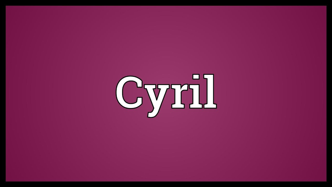 Cyril Meaning - YouTube