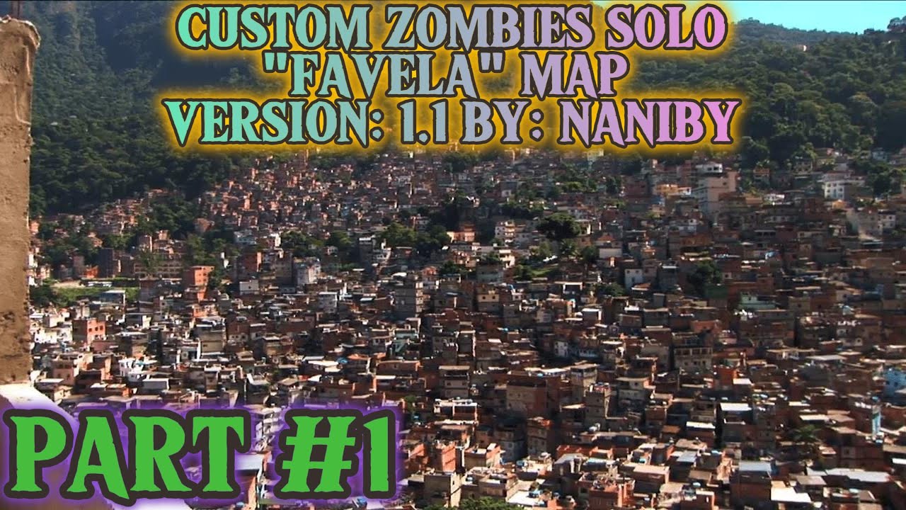 Custom Zombies Solo "Favela" Map Part #1 - YouTube